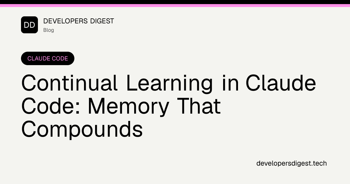 Continual Learning in Claude Code: Memory That Compounds - Developers ...