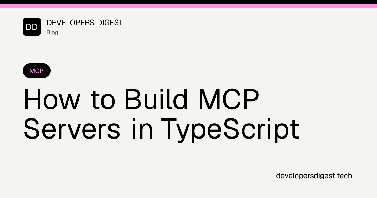 How to Build MCP Servers in TypeScript - Developers Digest
