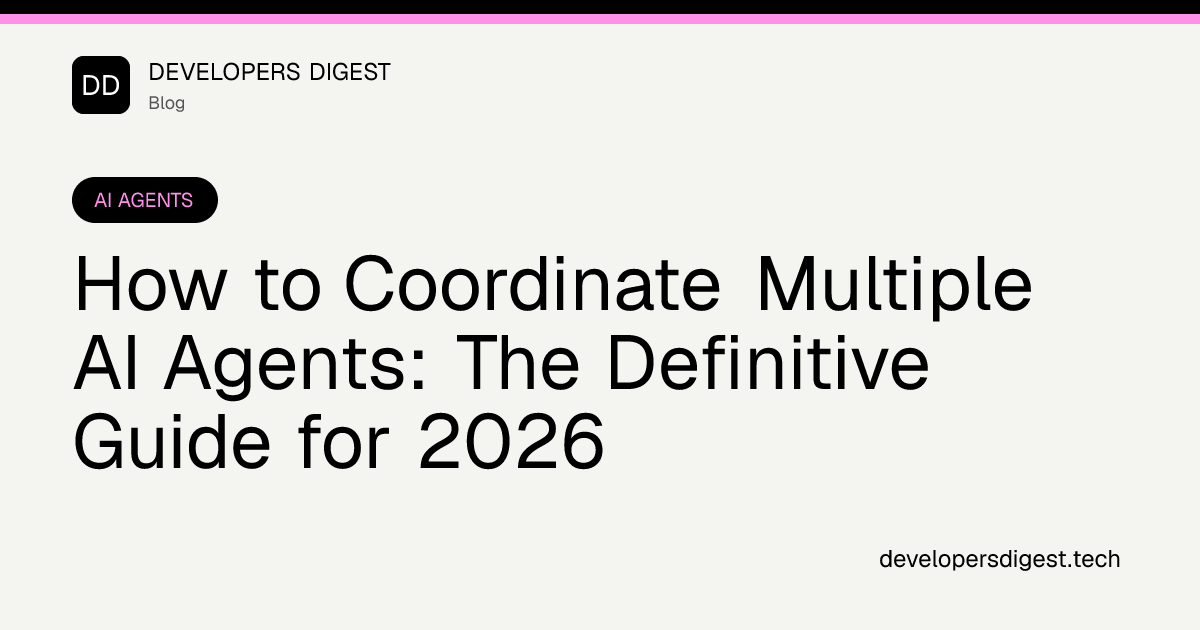 How to Coordinate Multiple AI Agents: The Definitive Guide for 2026 ...