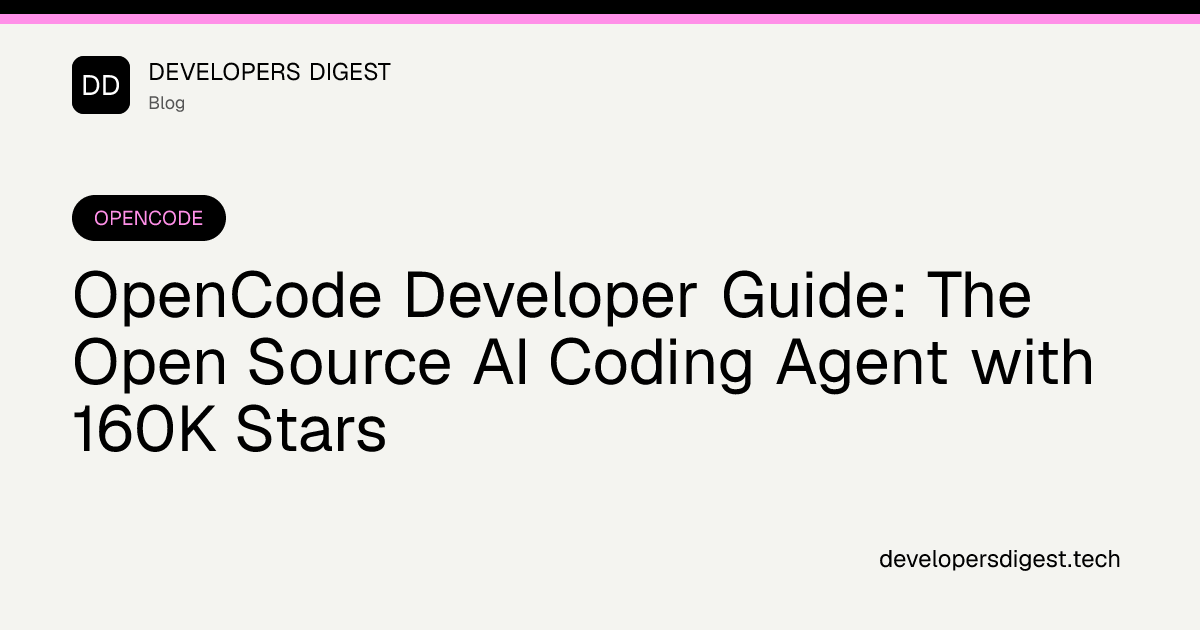 OpenCode Developer Guide: The Open Source AI Coding Agent with 160K ...