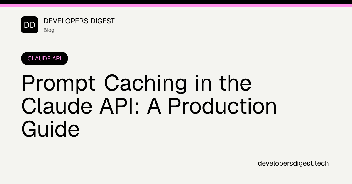 Prompt Caching in the Claude API: A Production Guide - Developers Digest